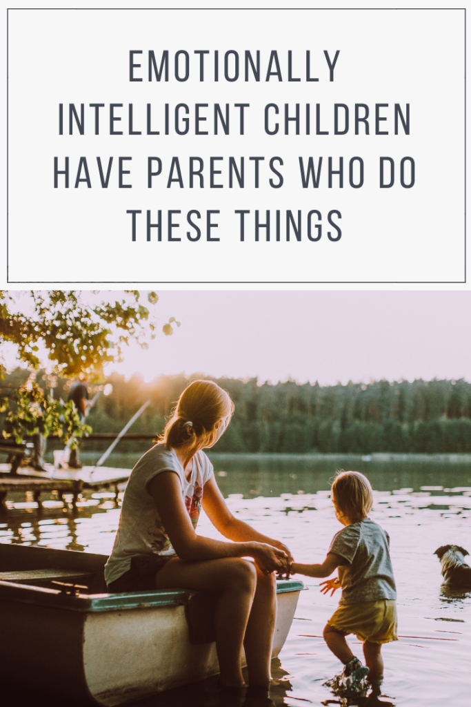 Emotionally Intelligent Children Have Parents Who Do These Things ...