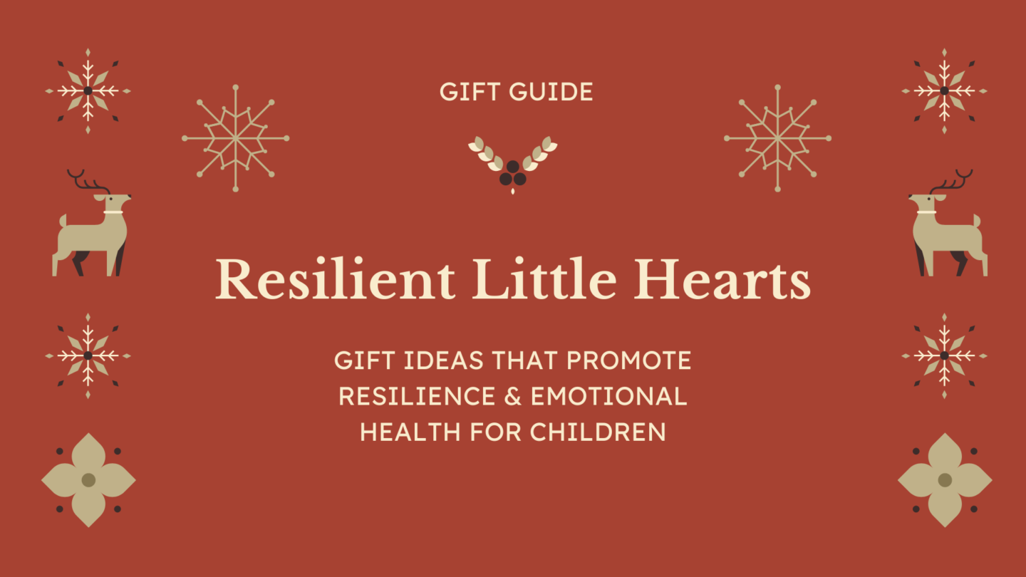 Gift Ideas That Promote Resilience & Emotional Health For Children ...